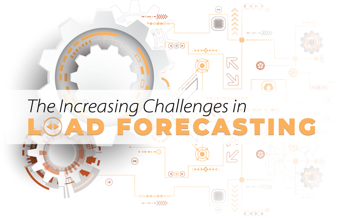 The Increasing Challenges in Load Forecasting