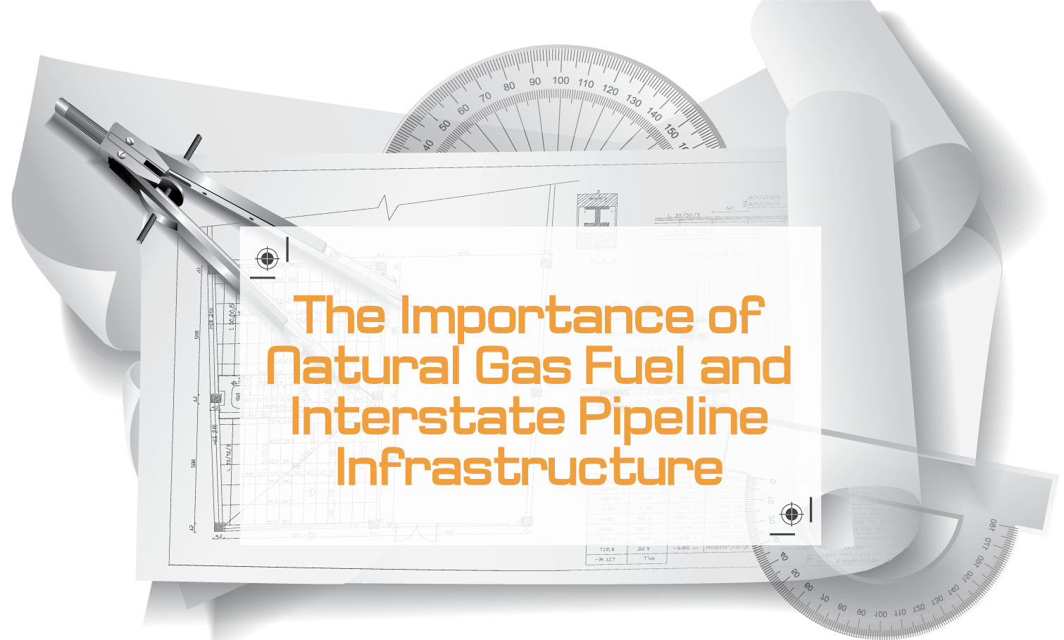 The Importance of Natural Gas Fuel & Interstate Pipeline Infrastructure