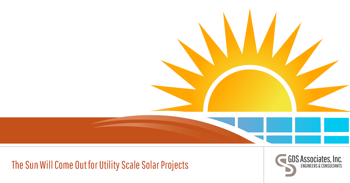 The Sun Will Come Out For Utility Scale Solar Projects - GDS Associates ...